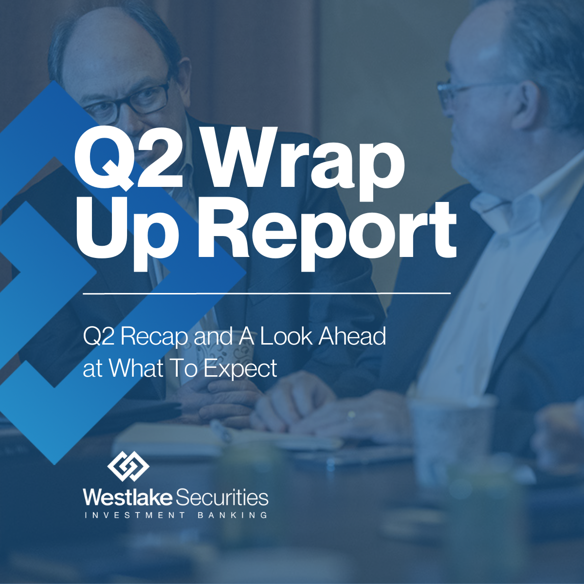 Q2 2023 Wrap Up Report - Westlake Securities